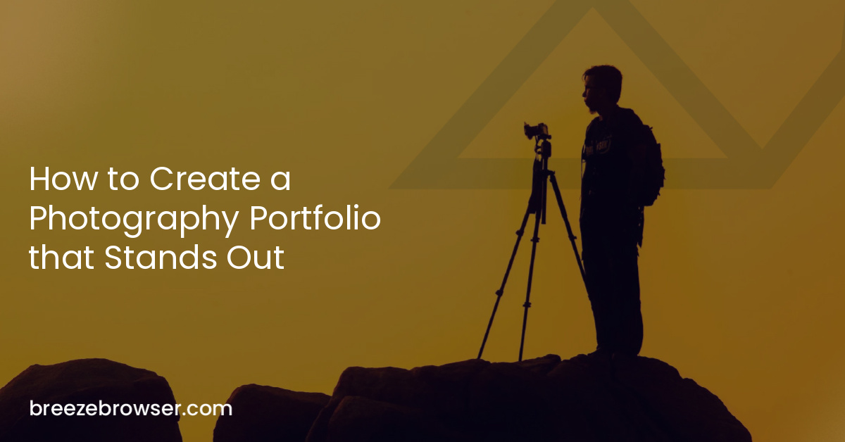 How to Create a Photography Portfolio that Stands Out